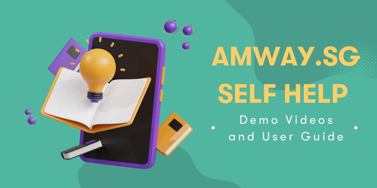 Amway.sg Self Help: Demo Videos and User Guide